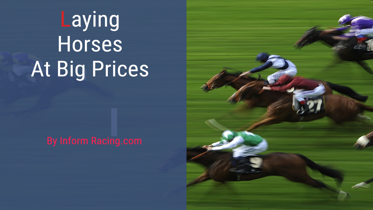 Laying Horses At Big Prices - Inform Racing
