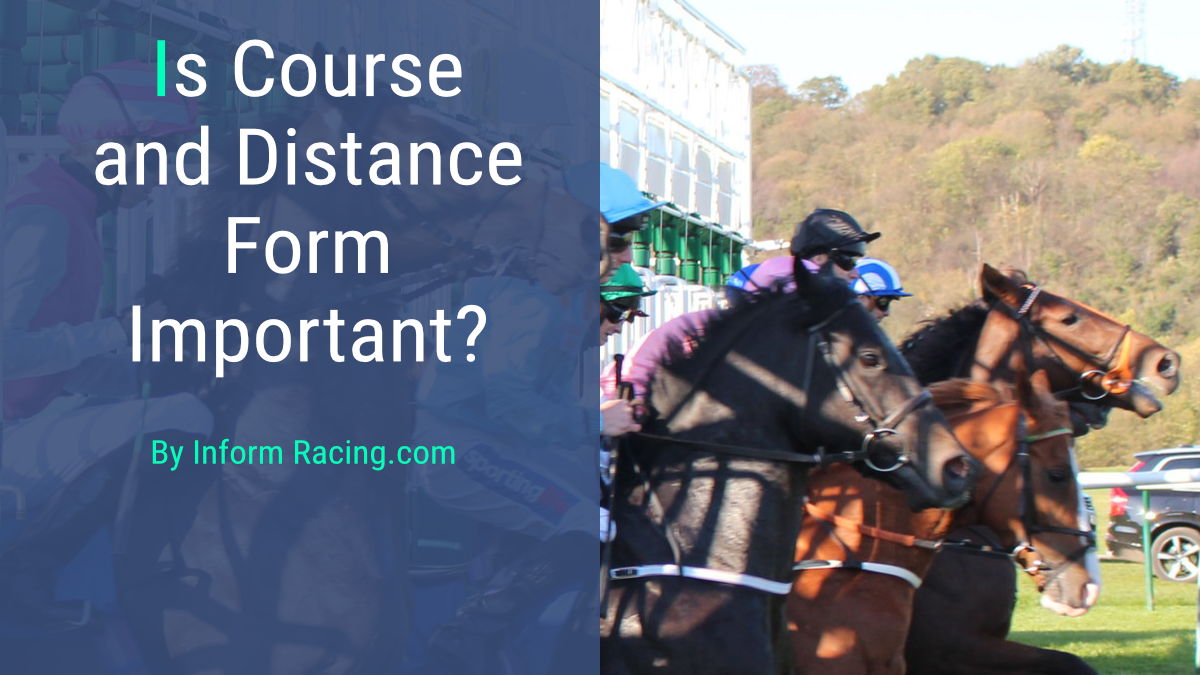 Is Course and Distance Form Important? - Inform Racing